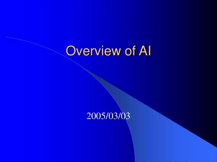 PPT - Overview of AI PowerPoint Presentation, free download - ID:3935019