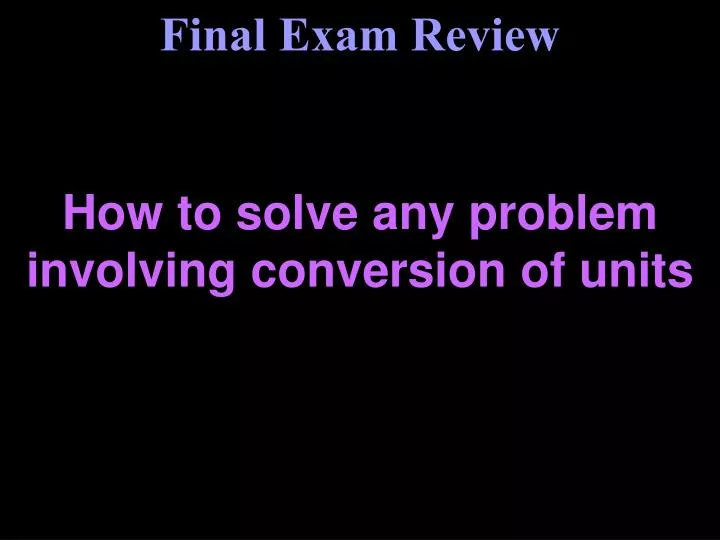 PPT - How to solve any problem involving conversion of units PowerPoint ...