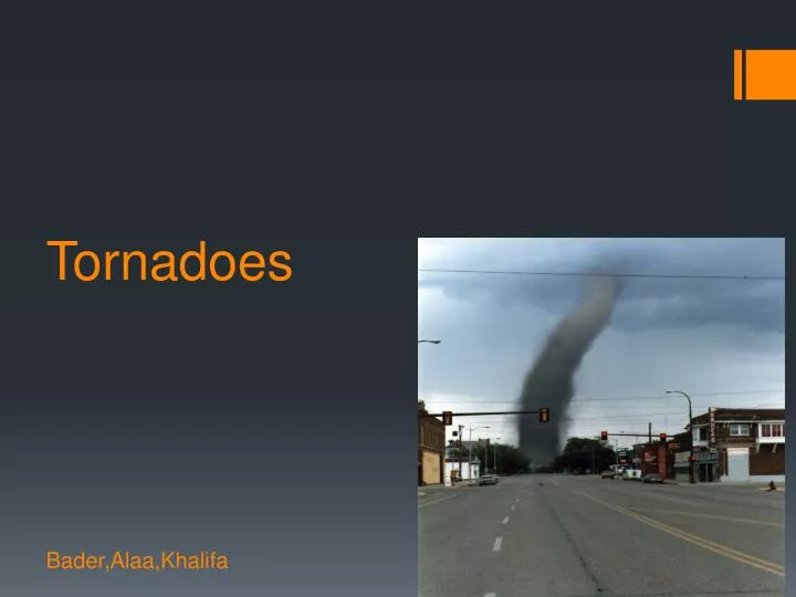 PPT - Tornadoes Bader,Alaa,Khalifa PowerPoint Presentation, free ...