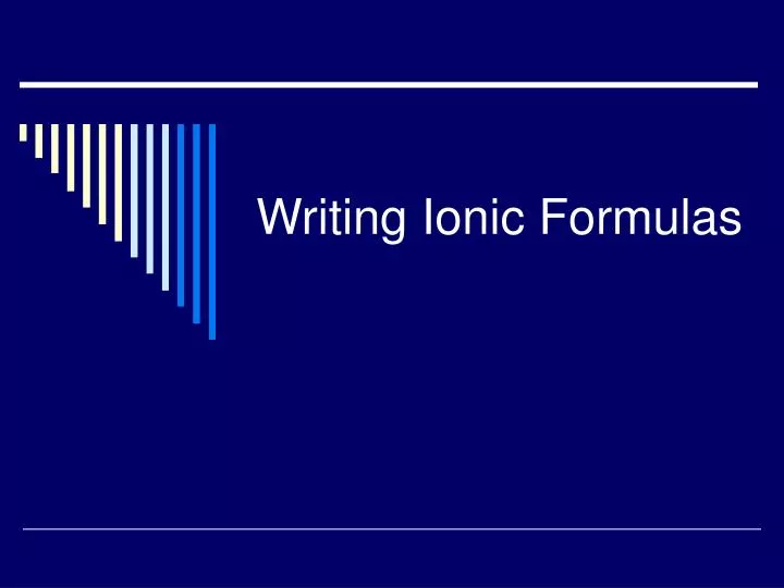 PPT - Writing Ionic Formulas PowerPoint Presentation, free download ...