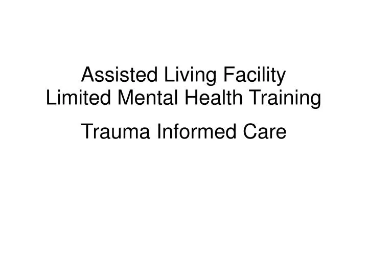 PPT - Trauma Informed Care PowerPoint Presentation, free download - ID ...