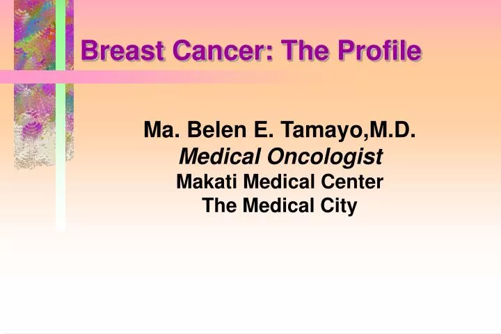 PPT - Breast Cancer: The Profile PowerPoint Presentation, free download ...