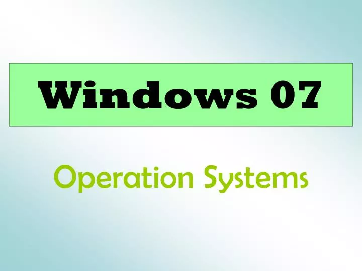 PPT - Windows 07 PowerPoint Presentation, free download - ID:3939080