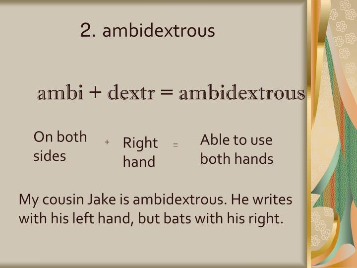 PPT - Ambi- is a Latin prefix Amphi- is a Greek prefix they both mean ...