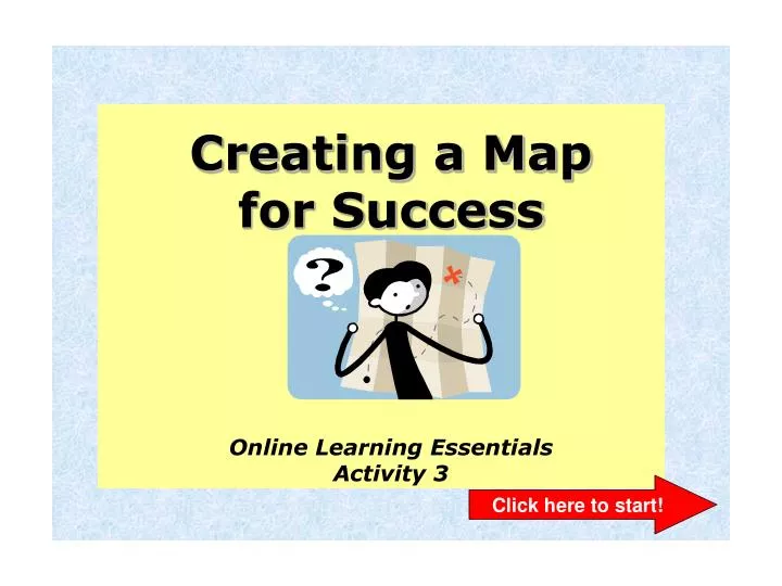 PPT - Creating a Map for Success PowerPoint Presentation, free download ...