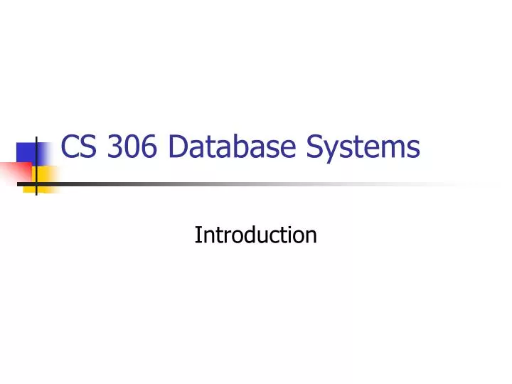 PPT - CS 306 Database Systems PowerPoint Presentation, free download ...