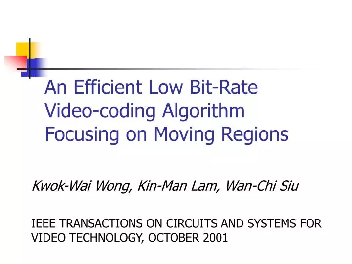 Ppt An Efficient Low Bit Rate Video Coding Algorithm Focusing On