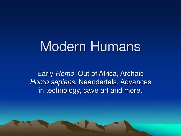 PPT - Modern Humans PowerPoint Presentation, free download - ID:3940551