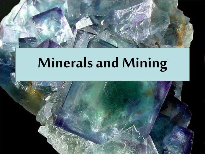 PPT - Minerals and Mining PowerPoint Presentation, free download - ID ...