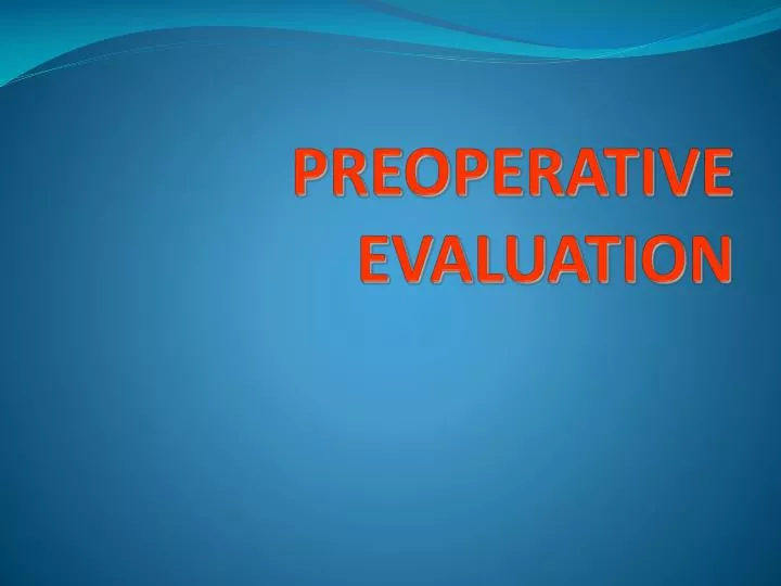PPT - PREOPERATIVE EVALUATION PowerPoint Presentation, free download ...