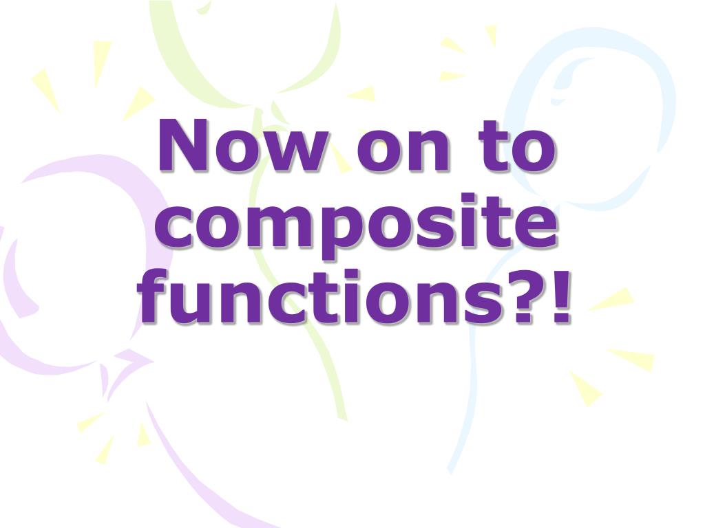 Ppt Combining Functions Algebraically Composite Functions And Decomposing Functions 9515