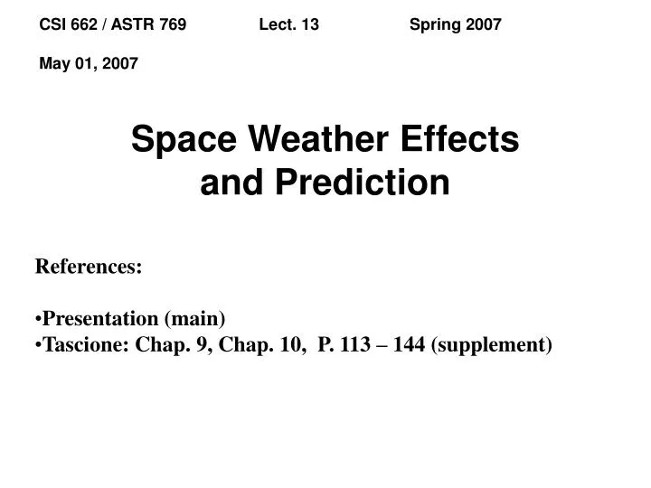 PPT - Space Weather Effects and Prediction PowerPoint Presentation ...