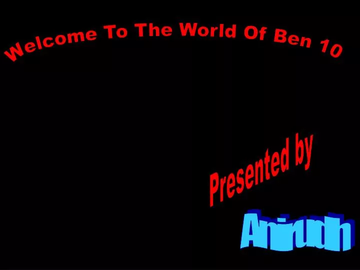PPT - Welcome To The World Of Ben 10 PowerPoint Presentation, free ...