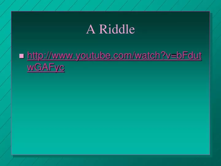 PPT - A Riddle PowerPoint Presentation, free download - ID:3945973