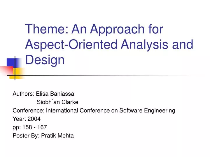 PPT - Theme: An Approach for Aspect-Oriented Analysis and Design ...