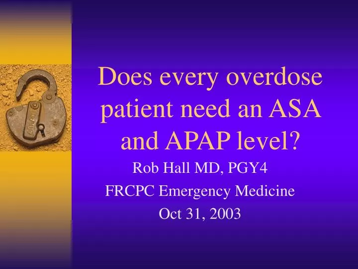 PPT - Does every overdose patient need an ASA and APAP level ...