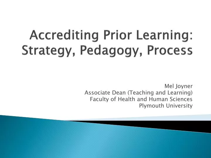 PPT - Accrediting Prior Learning: Strategy, Pedagogy, Process ...