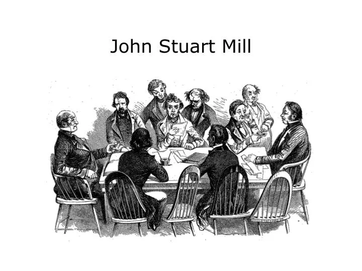 PPT - John Stuart Mill PowerPoint Presentation, free download - ID:3947259