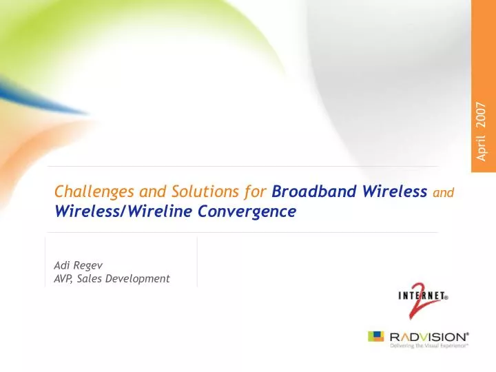 PPT - Challenges and Solutions for Broadband Wireless and Wireless ...