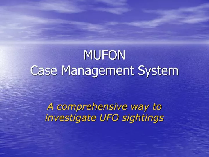 PPT - MUFON Case Management System PowerPoint Presentation, free ...