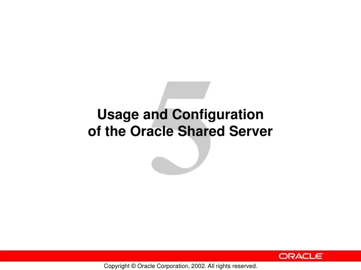 PPT - Usage and Configuration of the Oracle Shared Server PowerPoint Presentation - ID:3949831