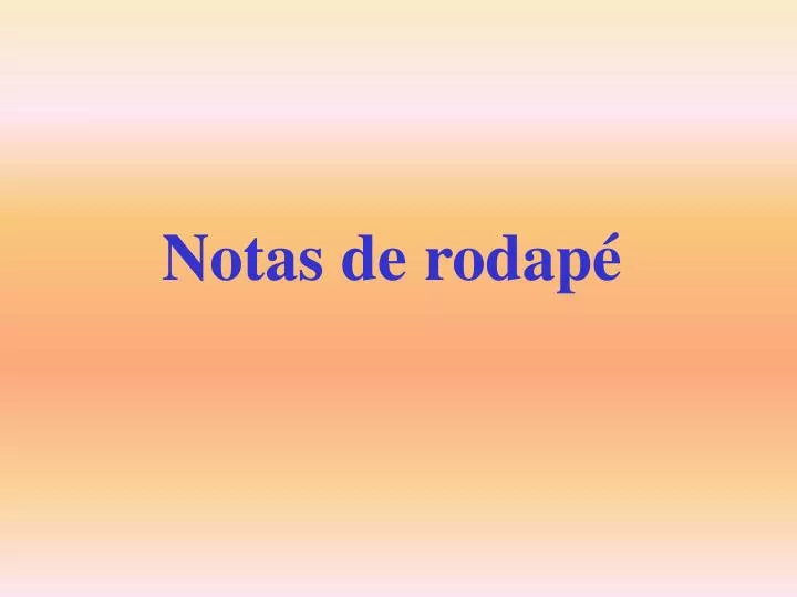 PPT - Notas de rodapé PowerPoint Presentation, free download - ID:3950243