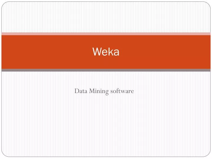 PPT - Weka PowerPoint Presentation, free download - ID:3950625