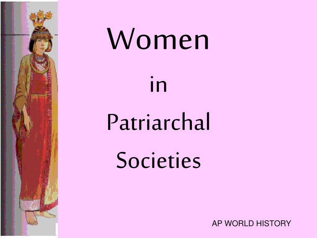 PPT - Women in Patriarchal Societies PowerPoint Presentation, free ... PPT - Women in Patriarchal Societies PowerPoint Presentation, free ...