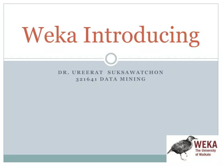 PPT - Weka Introducing PowerPoint Presentation, free download - ID:3950660