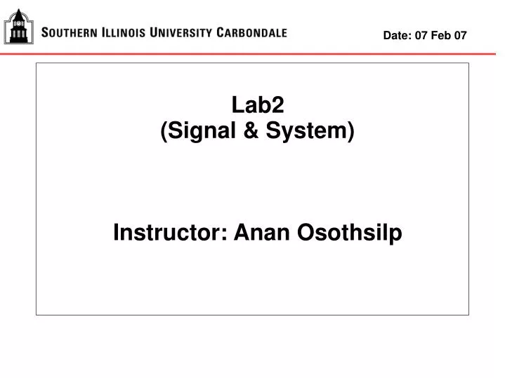 PPT - Lab2 (Signal & System) Instructor: Anan Osothsilp PowerPoint Presentation - ID:3950787
