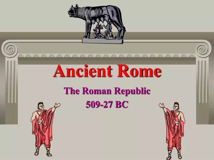 PPT - Ancient Rome PowerPoint Presentation, free download - ID:3951775