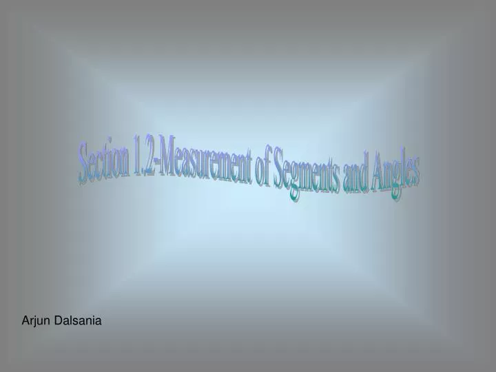 PPT - Section 1.2-Measurement of Segments and Angles PowerPoint ...