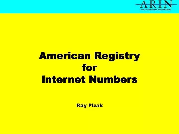 PPT - American Registry for Internet Numbers PowerPoint Presentation ...
