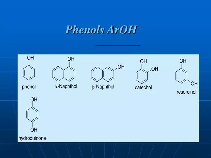 PPT - Phenols ArOH PowerPoint Presentation, free download - ID:3952819