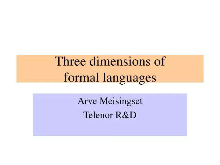PPT - Three dimensions of formal languages PowerPoint Presentation ...