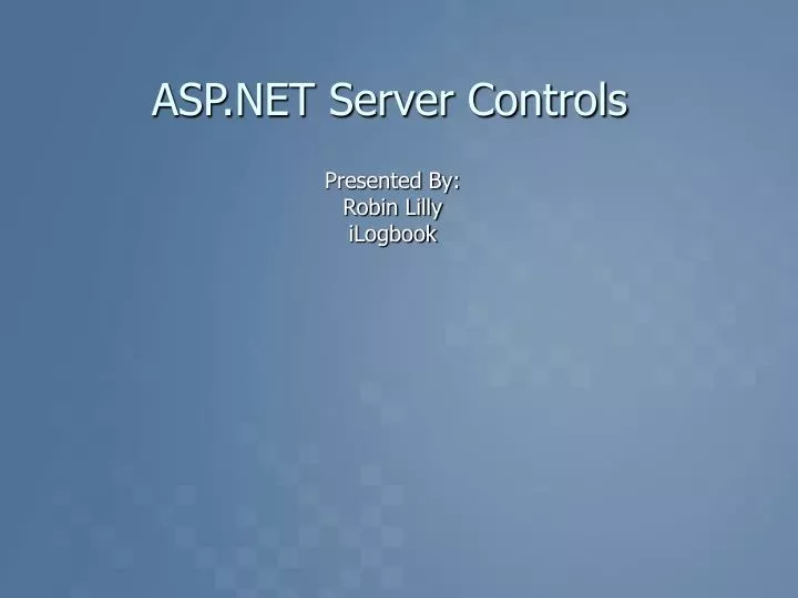 PPT - ASP.NET Server Controls PowerPoint Presentation, free download - ID:3954336