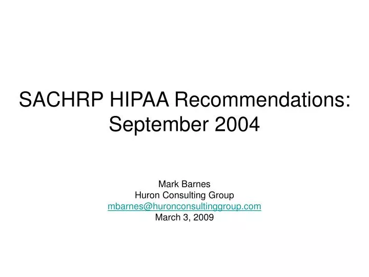 PPT - SACHRP HIPAA Recommendations: September 2004 PowerPoint ...