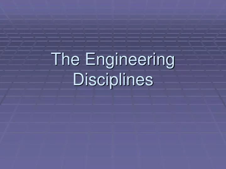 PPT - The Engineering Disciplines PowerPoint Presentation, free ...