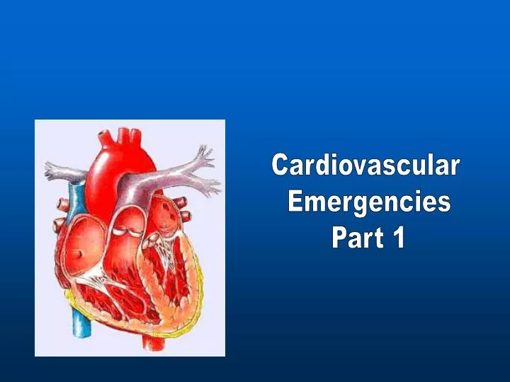 PPT - Cardiovascular Emergencies Part 1 PowerPoint Presentation, free ...