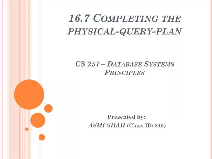 PPT - 16.7 Completing the physical-query-plan CS 257 – Database Systems ...