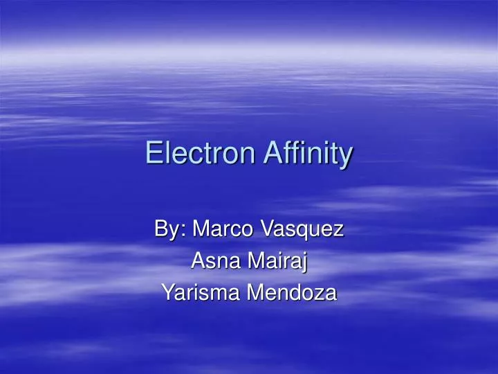 PPT - Electron Affinity PowerPoint Presentation, free download - ID:3955901