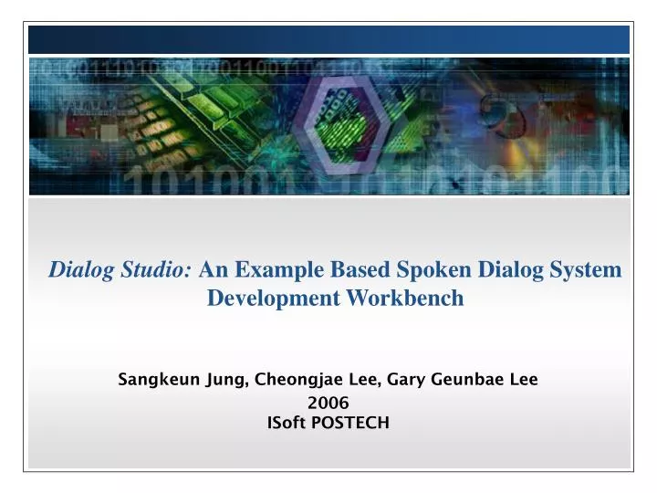 PPT - Dialog Studio: An Example Based Spoken Dialog System Development ...