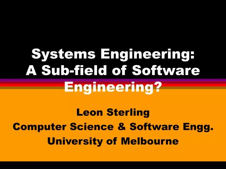 PPT - Systems Engineering: A Sub-field of Software Engineering ...