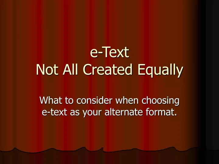 PPT - e-Text Not All Created Equally PowerPoint Presentation, free ...