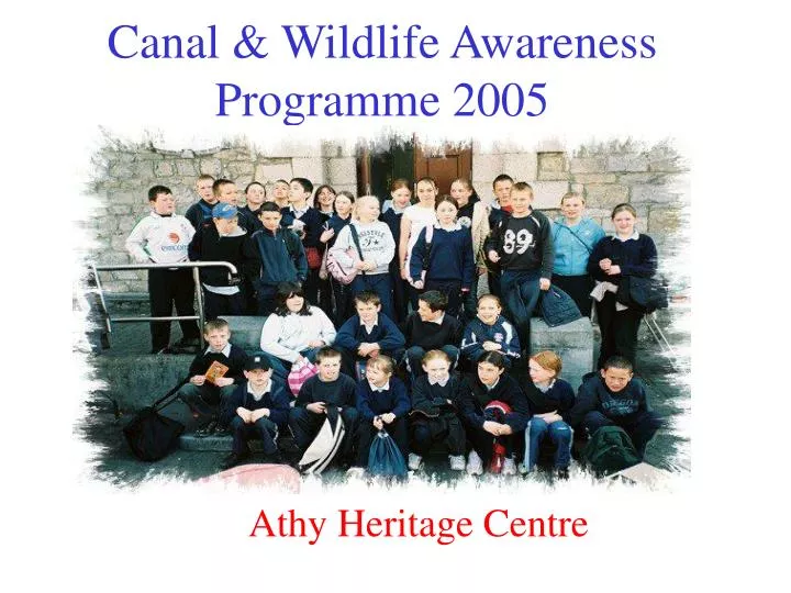 PPT - Canal & Wildlife Awareness Programme 2005 PowerPoint Presentation ...
