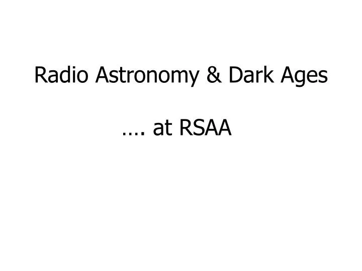 PPT - Radio Astronomy & Dark Ages PowerPoint Presentation, free ...