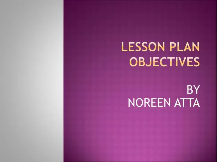 PPT - LESSON PLAN OBJECTIVES PowerPoint Presentation, free download ...