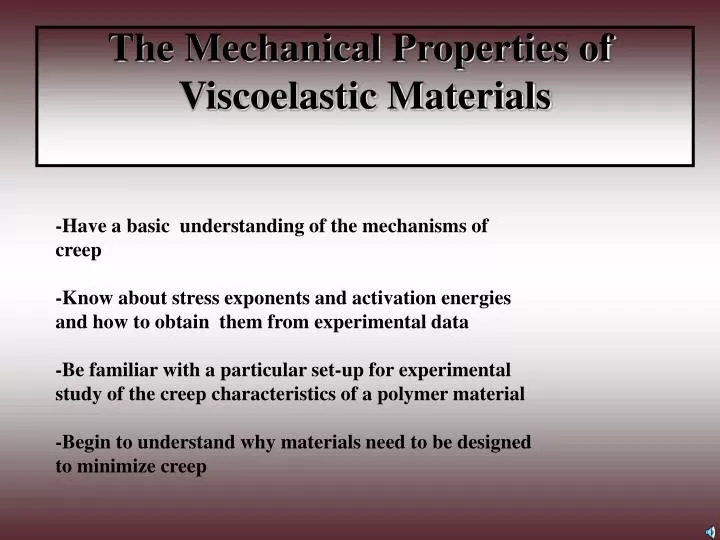 PPT - The Mechanical Properties of Viscoelastic Materials PowerPoint ...