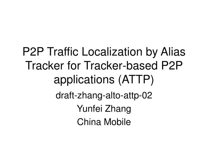 PPT - P2P Traffic Localization by Alias Tracker for Tracker-based P2P ...