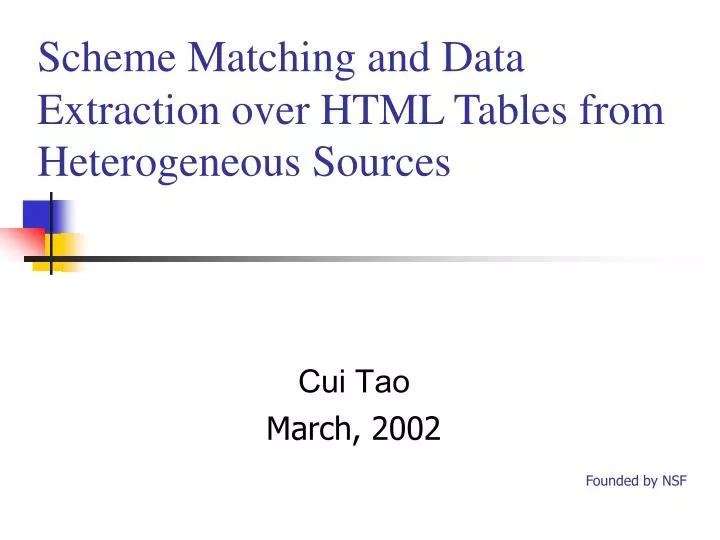 PPT - Scheme Matching and Data Extraction over HTML Tables from Heterogeneous Sources PowerPoint ...